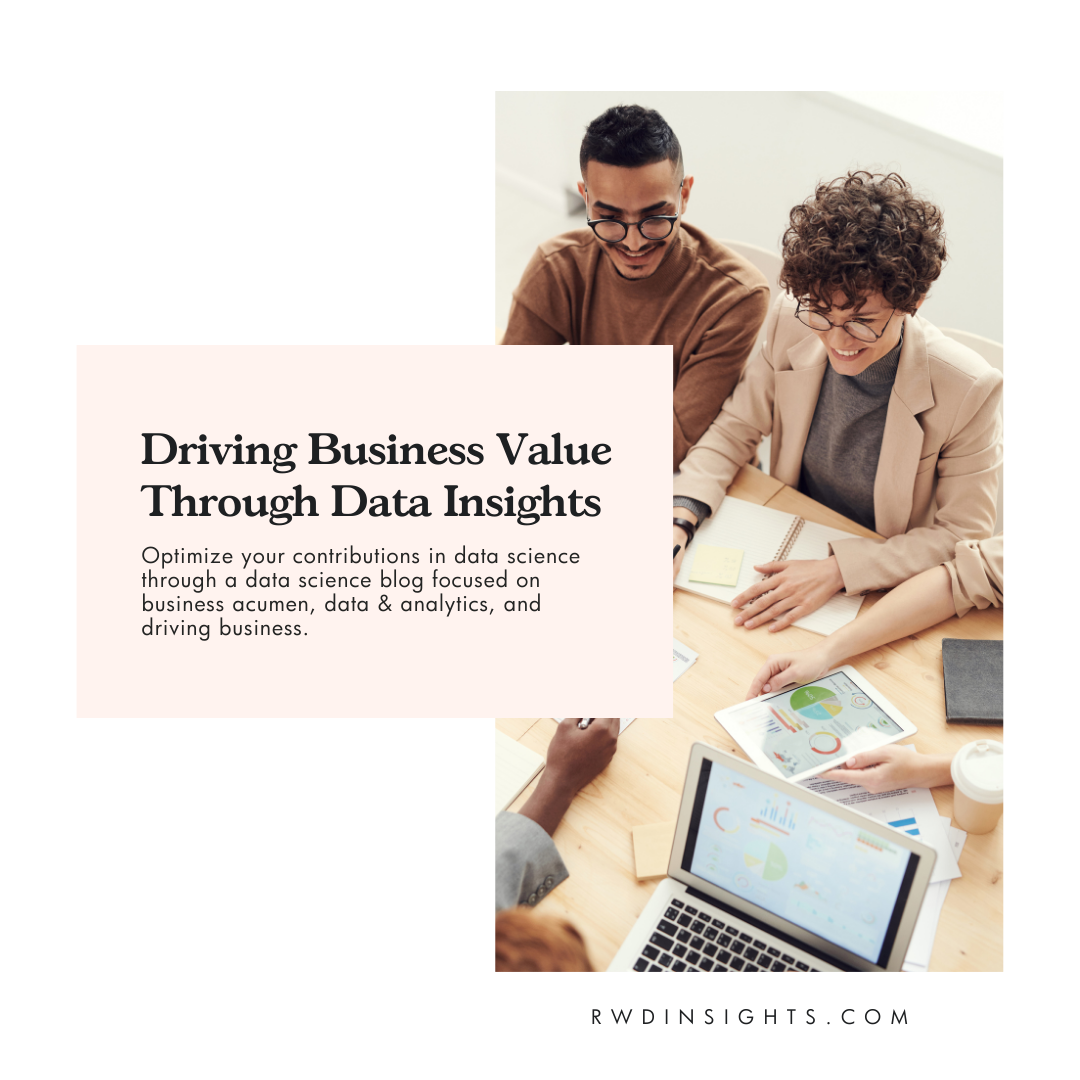 Data Science Blog: Business Value through Data Insights - rwdinsights.com